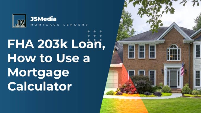FHA 203k Loan, How to Use a Mortgage Calculator - Mort Jakartastudio